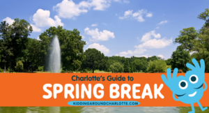 Spring Break in Charlotte, NC: 20+ Camps & Things to Do